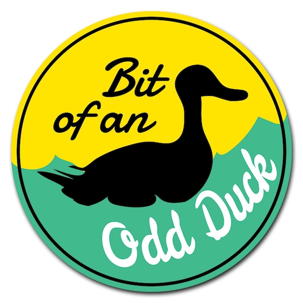 Signmission Bit Of An Odd Duck Circle Vinyl Laminated Decal D-12-CIR-Bit of an Odd Duck | Zoro